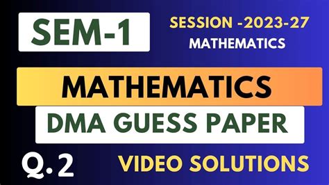 Question 2 Sem 1 Fyugp Session 2023 27 Dma Guess Paper Youtube
