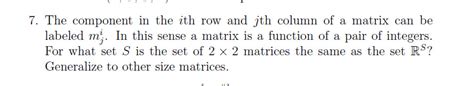 Solved 7 The Component In The Ith Row And Jth Column Of A