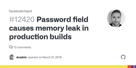 Password Field Causes Memory Leak In Production Builds · Issue 12420