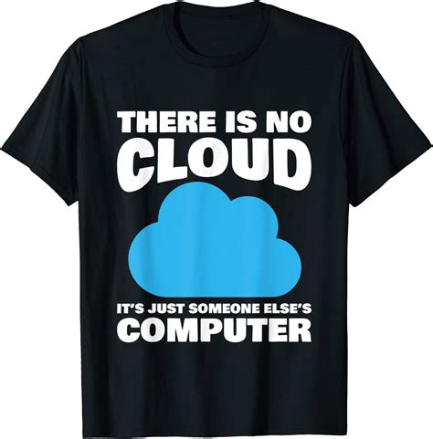 There Is No Cloud Its Someone Elses Computer 2023 Shirt