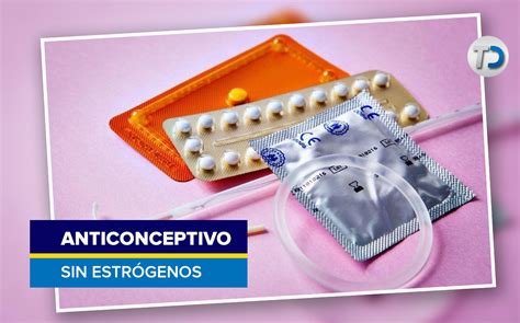 Anticonceptivo Oral Sin Estrógenos Qué Es Y Cómo Funciona Telediario