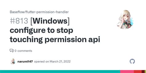 Windows Configure To Stop Touching Permission Api · Issue 813