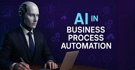 Ai In Business Process Automation Role Of Ai In Bpa