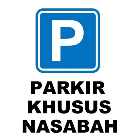 Jual Rambu DILARANG PARKIR Plang No Parking Stiker Sticker Khusus NASABAH BANK Syariah Non