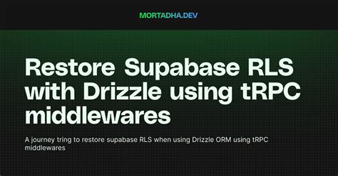 Restore Supabase Rls With Drizzle Using Trpc Middlewares — Mortadha Ghanmi