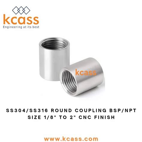 1 4 To 2 Threaded Stainless Steel Round Coupling At Rs 35 In Mumbai