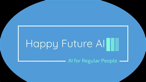 Unleashing The Power Of Ai Happy Future Ai Revealed Fusion Chat