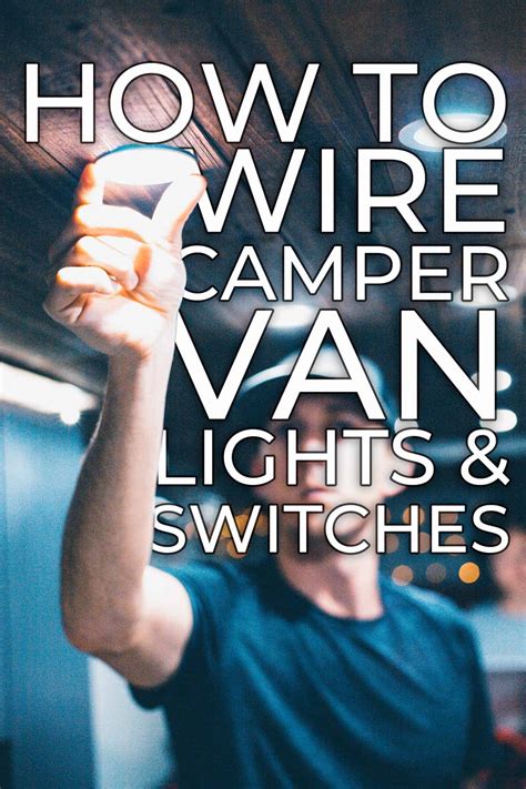How To Wire Lights Switches In A DIY Camper Van Electrical System EXPLORIST Life