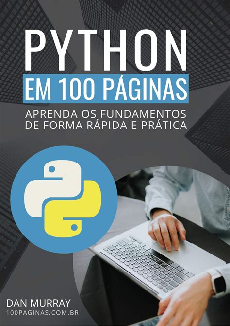 Python em 100 Páginas Aprenda os fundamentos de forma rápida e prática
