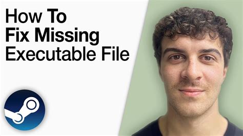 How To Fix Missing Executable File On Steam 2025 Full Guide Youtube