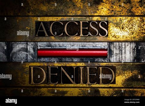 Access Denied Text Message With Red Warning Sign On Vintage Textured