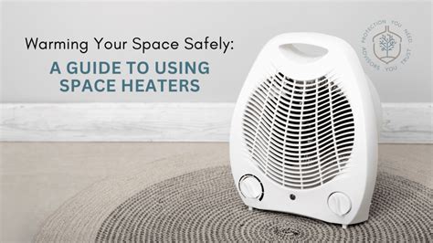 Warming Your Space Safely A Guide To Using Space Heaters Tsl