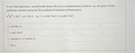 Solved A Non Homogeneous Second Order Linear DE And A Chegg