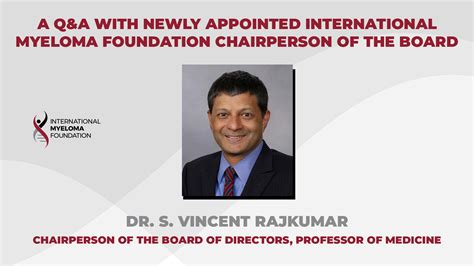 Qanda With New Imf Chairperson Of The Board Dr Rajkumar Intl Myeloma Fn