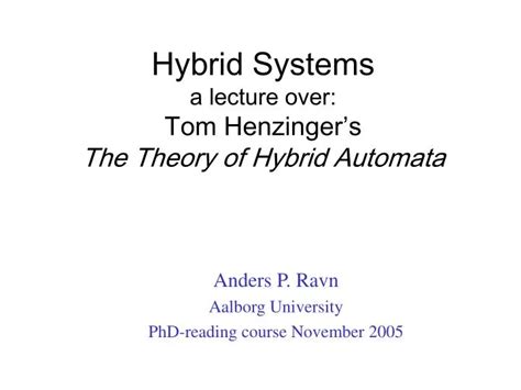 Ppt Hybrid Systems A Lecture Over Tom Henzingers The Theory Of Hybrid Automata Powerpoint