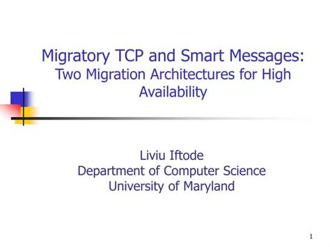 Ppt Migratory Tcp And Smart Messages Two Migration Architectures For