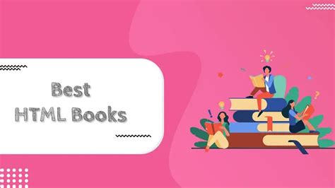 Best HTML Books For Beginners And Advanced Coders