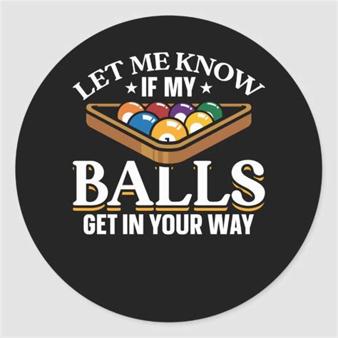 Funny Billiards Quotes Pool Players Classic Round Sticker Zazzle