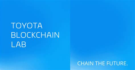 Toyota Blockchain Lab Chain The Future