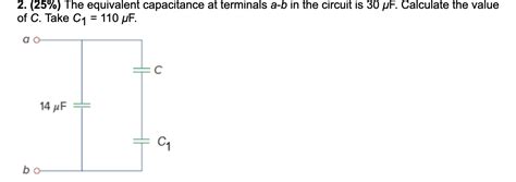 Solved 2 25 The Equivalent Capacitance At Terminals A−b