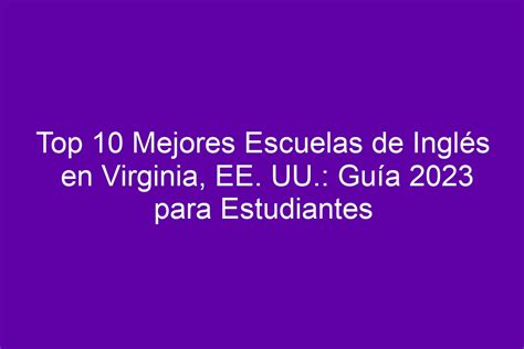 Top 10 Mejores Escuelas De Inglés En Virginia Ee Uu Guía Para