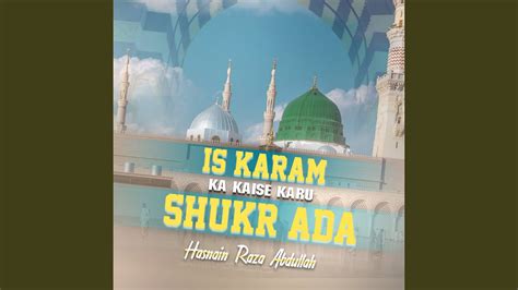 Is Karam Ka Kaise Karu Shukr Ada Youtube