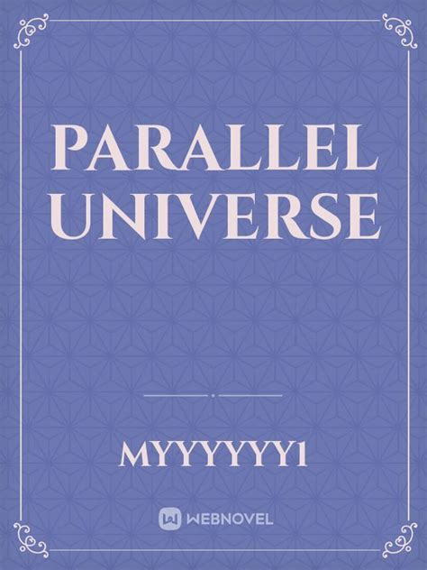 Read Parallel Universe Myyyyyy1 Webnovel