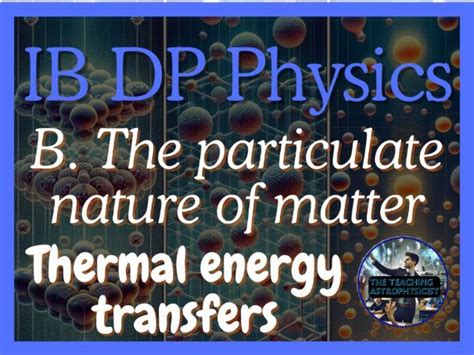 IB DP Physics 2023 Syllabus Unit B Thermal Energy Transfers B 1