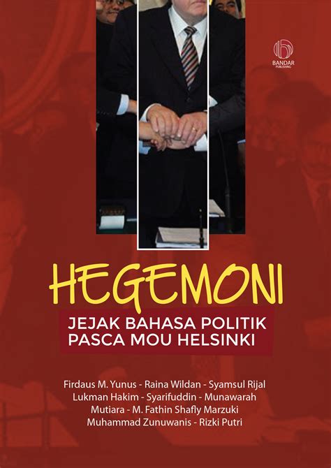 Hegemoni Jejak Bahasa Politik Pasca Mou Helsinki Bandar Publishing