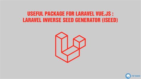 Useful Package For Laravel And Vuejs Laravel Inverse Seed Generator