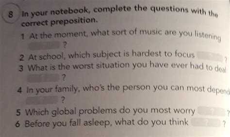 In Your Notebook Complete The Questions With The Correct Preposition