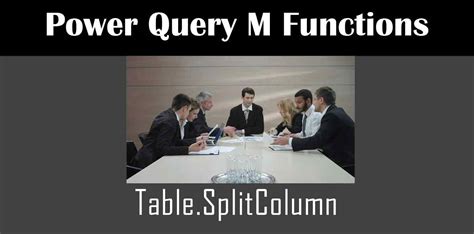The M Code Behind The Power Query M Function Table SplitColumn