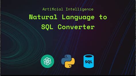 How To Build A Natural Language To Sql Converter Using The Openai Api