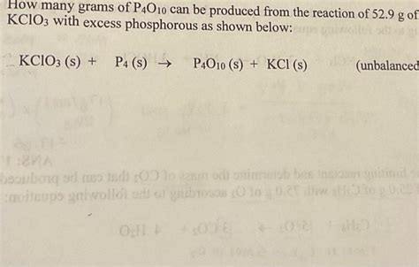 Solved How Many Grams Of P4o10 Can Be Produced From The