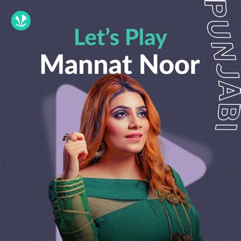 Lets Play Mannat Noor Punjabi Latest Punjabi Songs Online Jiosaavn