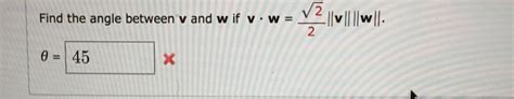 Solved V Find The Angle Between V And W If V W Chegg Com