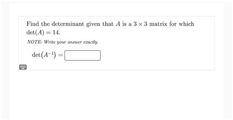 solved find the determinant given that a is a 3×3 matrix for
