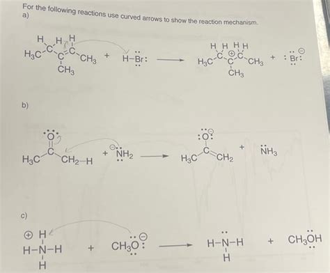 Solved For the following reactions use curved arrows to show | Chegg.com