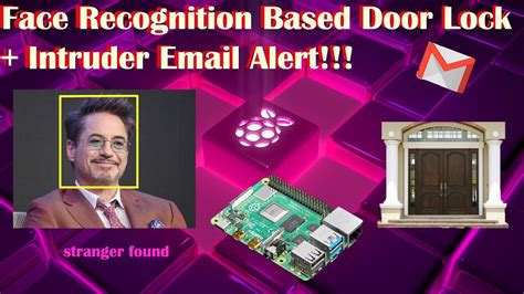 Face Recognition Based Door Unlock Using Raspberry Pi 4b Intruder Email Alert Youtube