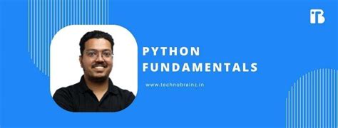 Python Fundamentals Techno Brainz Python Fundamentals