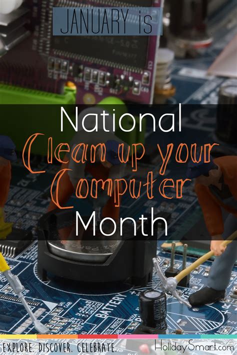 Clean Up Your Computer Month Holiday Smart
