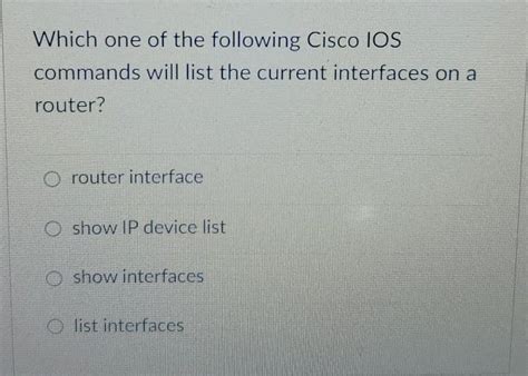 Solved Which One Of The Following Cisco Ios Commands Will