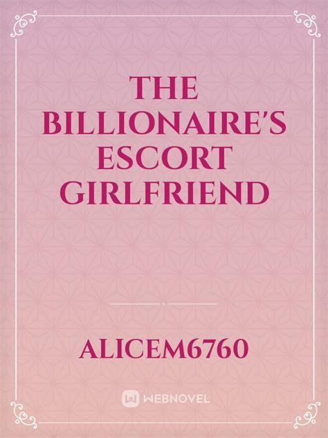 The Billionaires Escort Girlfriend Novel Read Free Webnovel