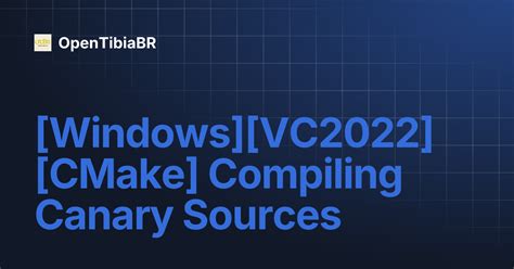 [windows][vc2022][cmake] Compiling Canary Sources Opentibiabr