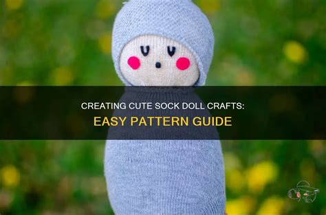 Creating Cute Sock Doll Crafts Easy Pattern Guide Shunvogue