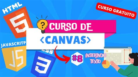 8 Inserindo Texto No Canvas Com Javascript 💻 Html Canvas
