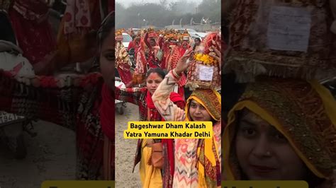Bageshwar Dham Kalash Yatra Yamuna Khadar Delhi Bageshwardham Shorts