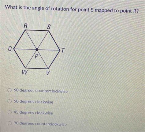 Solved What Is The Angle Of Rotation For Point S Mapped To Point R Degrees Counterclockwise