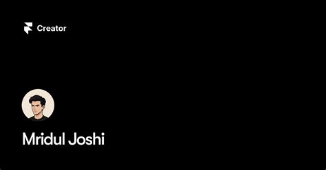 Mridul Joshi — Framer Creator