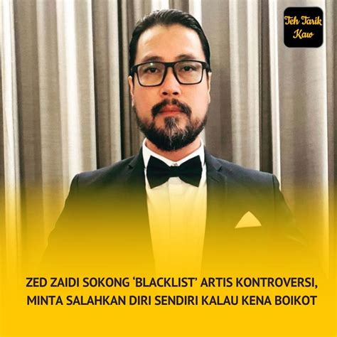 Zed Zaidi Sokong ‘blacklist Artis Kontroversi Minta Salahkan Diri